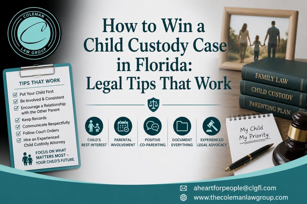 How to Win a Child Custody Case in Florida Today